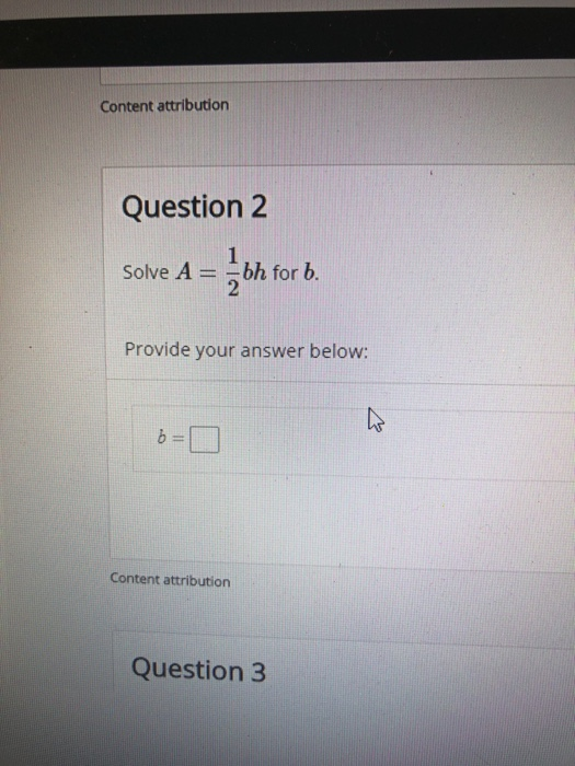Solved Content attribution Question 2 Solve A bh for b | Chegg.com