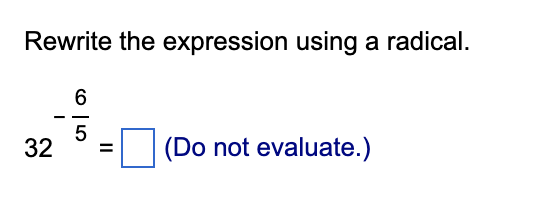 Solved Rewrite the expression using a radical.32-65=, (Do | Chegg.com
