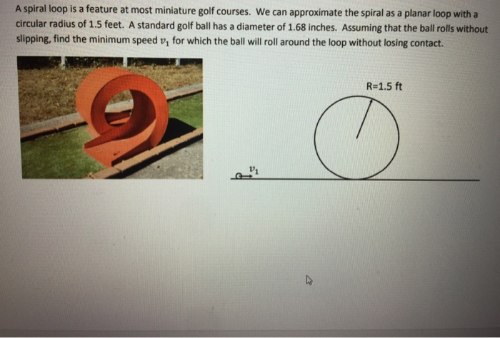 Solved A spiral loop is a feature at most miniature golf | Chegg.com