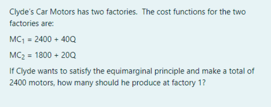 Solved Clyde's Car Motors has two factories. The cost | Chegg.com