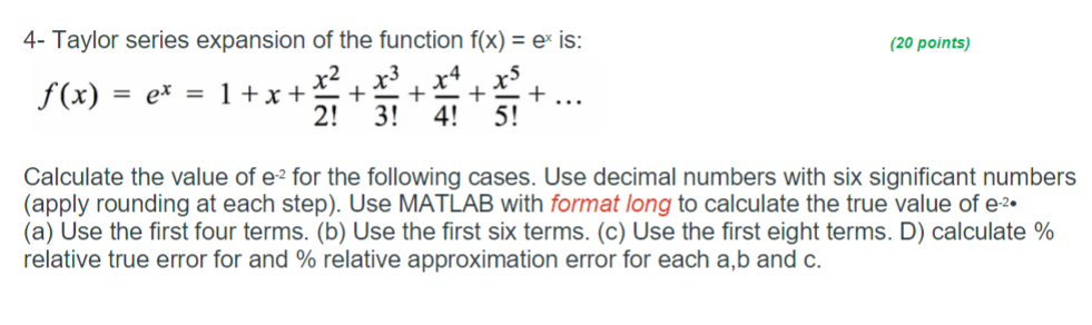 Solved 4- Taylor series expansion of the function f(x)=ex | Chegg.com