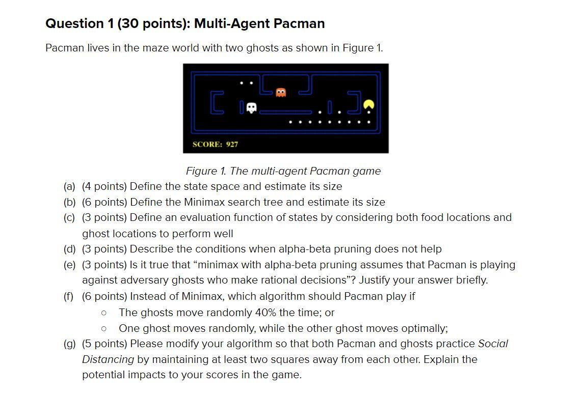 Solved Question 1 (30 points): Multi-Agent Pacman Pacman | Chegg.com