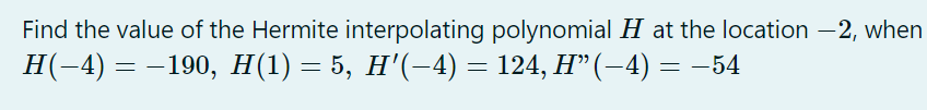 Solved Find the value of the Hermite interpolating | Chegg.com