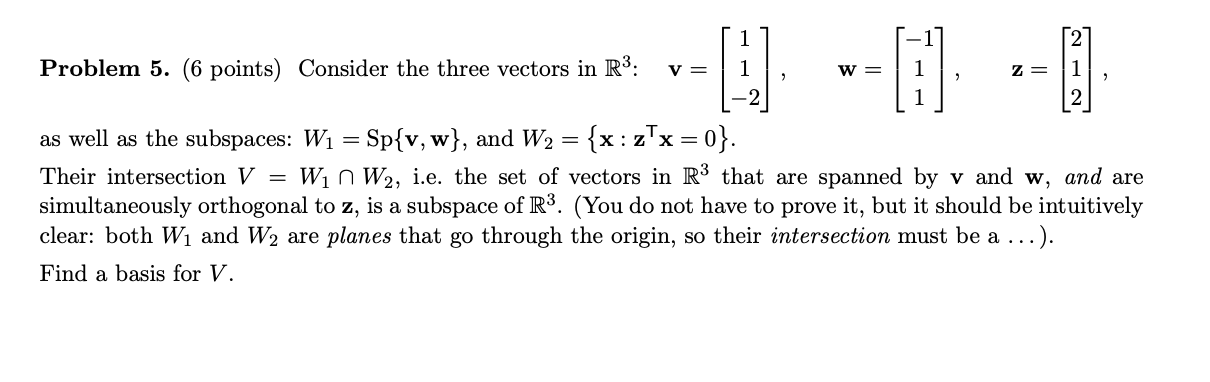Solved Problem 5. (6 points) Consider the three vectors in | Chegg.com