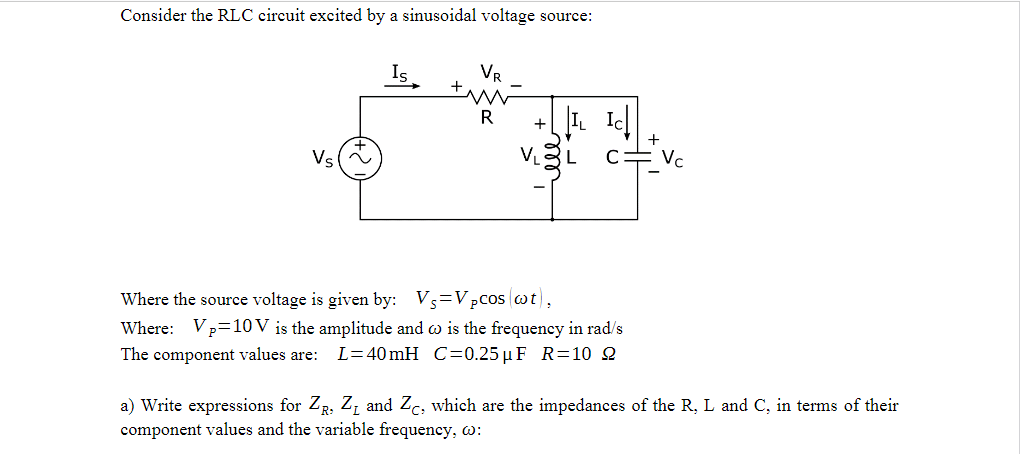 Solved Consider the RLC circuit excited by a sinusoidal | Chegg.com