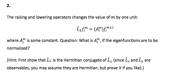 Solved 2. The raising and lowering operators changes the | Chegg.com