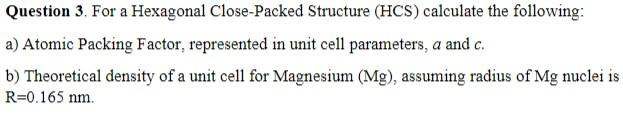 Solved Question 3. For a Hexagonal Close-Packed Structure | Chegg.com