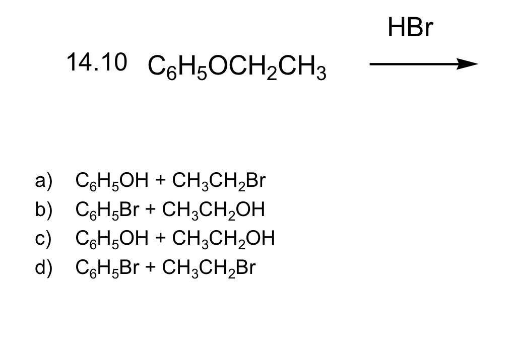 Solved HBr 14.10 CsH5OCH2CH3 6115 312 C) CAHOH CH2CH2OH | Chegg.com