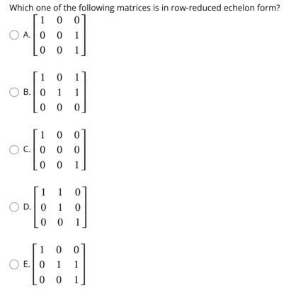 Solved Which one of the following matrices is in row-reduced | Chegg.com