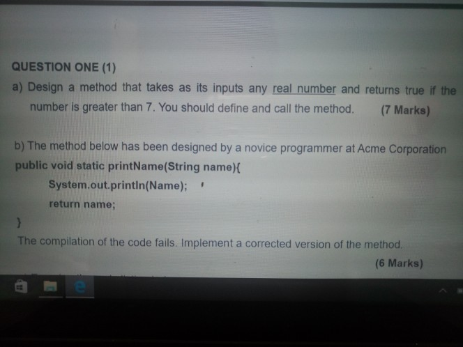 Solved QUESTION ONE (1) a) Design a method that takes as its | Chegg.com