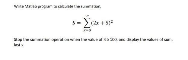 Solved Write Matlab program to calculate the summation, S = | Chegg.com