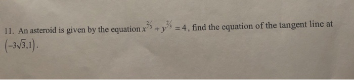 Solved 11. An asteroid is given by the equation.x+y 4, find | Chegg.com