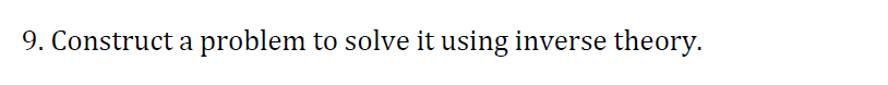 Solved Construct a problem to solve it using inverse theory. | Chegg.com