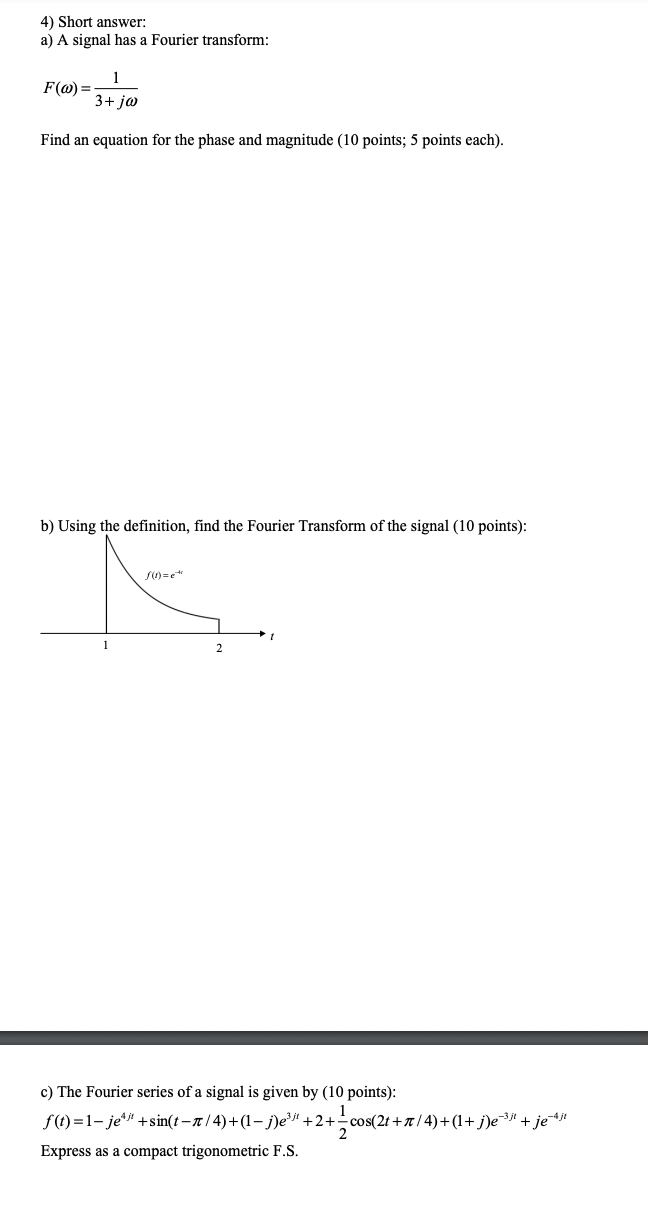 Solved 4) Short answer: a) A signal has a Fourier transform: | Chegg.com