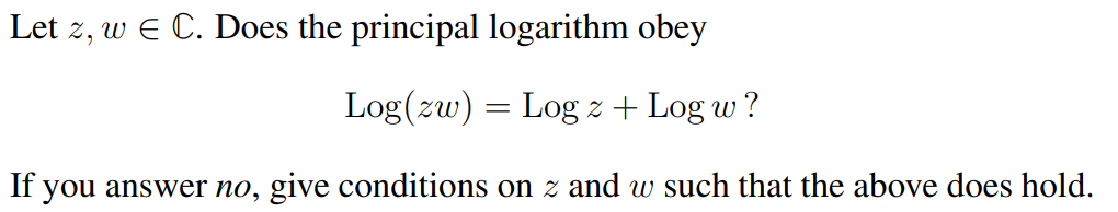 Solved Let Z W∈c Does The Principal Logarithm Obey