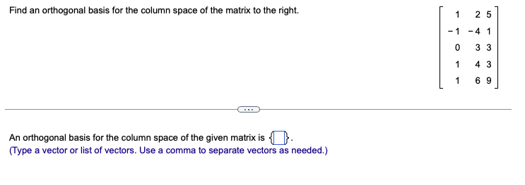 Solved Find an orthogonal basis for the column space of the | Chegg.com