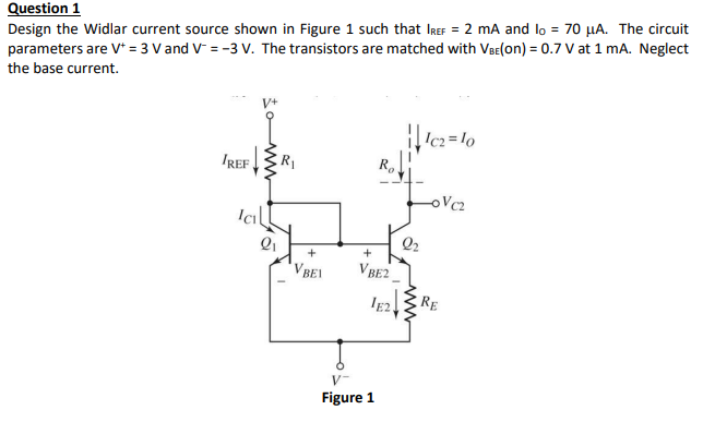 Solved Question 1 Design the Widlar current source shown in | Chegg.com