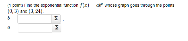 Solved (1 point) Find the exponential function f(x)=abx | Chegg.com