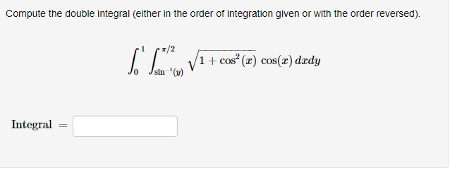 Solved Compute the double integral (either in the order of | Chegg.com