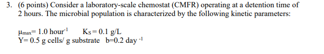 Solved (6 points) Consider a laboratory-scale chemostat | Chegg.com