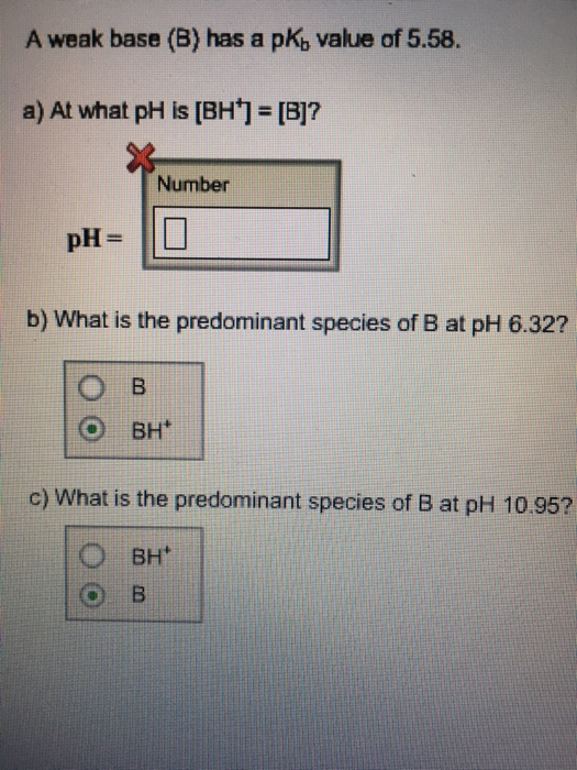 Solved A weak base (B) has a pkb value of 5.58. a) At what | Chegg.com