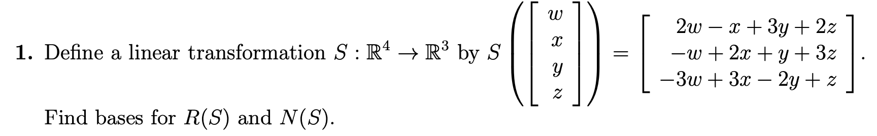 1. Define a linear transformation S:R4→R3 by | Chegg.com