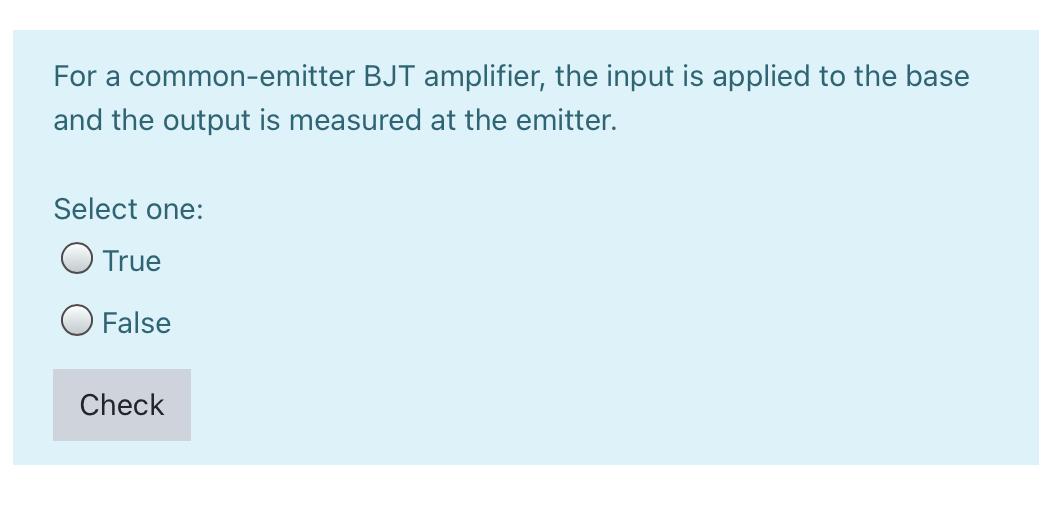 Solved For a common-emitter BJT amplifier, the input is | Chegg.com