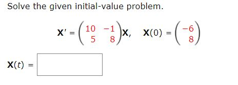 Solved Solve the given initial-value problem. x-(: -:)x, | Chegg.com