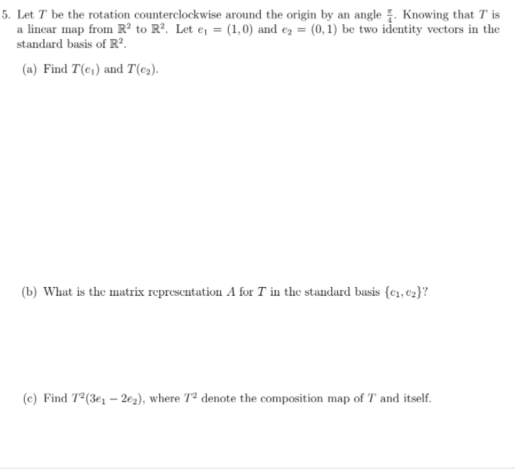 Solved 5. Let T be the rotation counterclockwise around the | Chegg.com