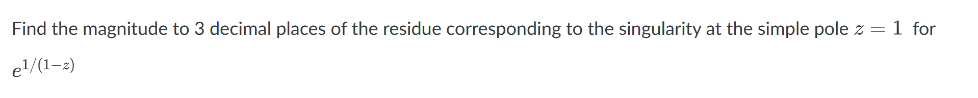 Solved Find the magnitude to 3 decimal places of the residue | Chegg.com