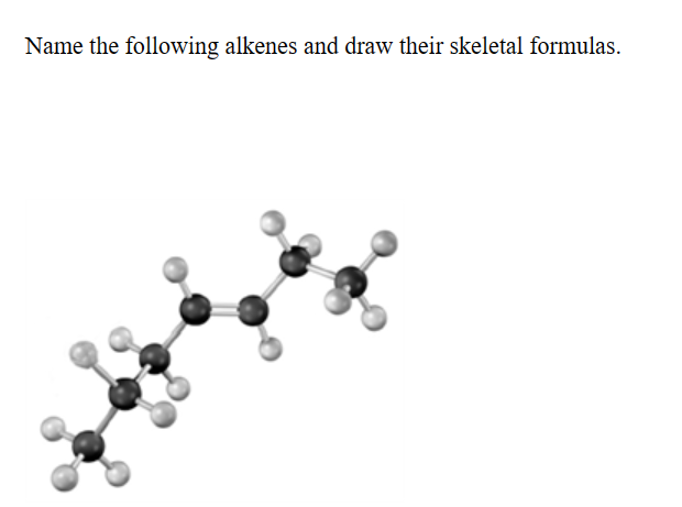 Solved Name the following alkenes and draw their skeletal | Chegg.com