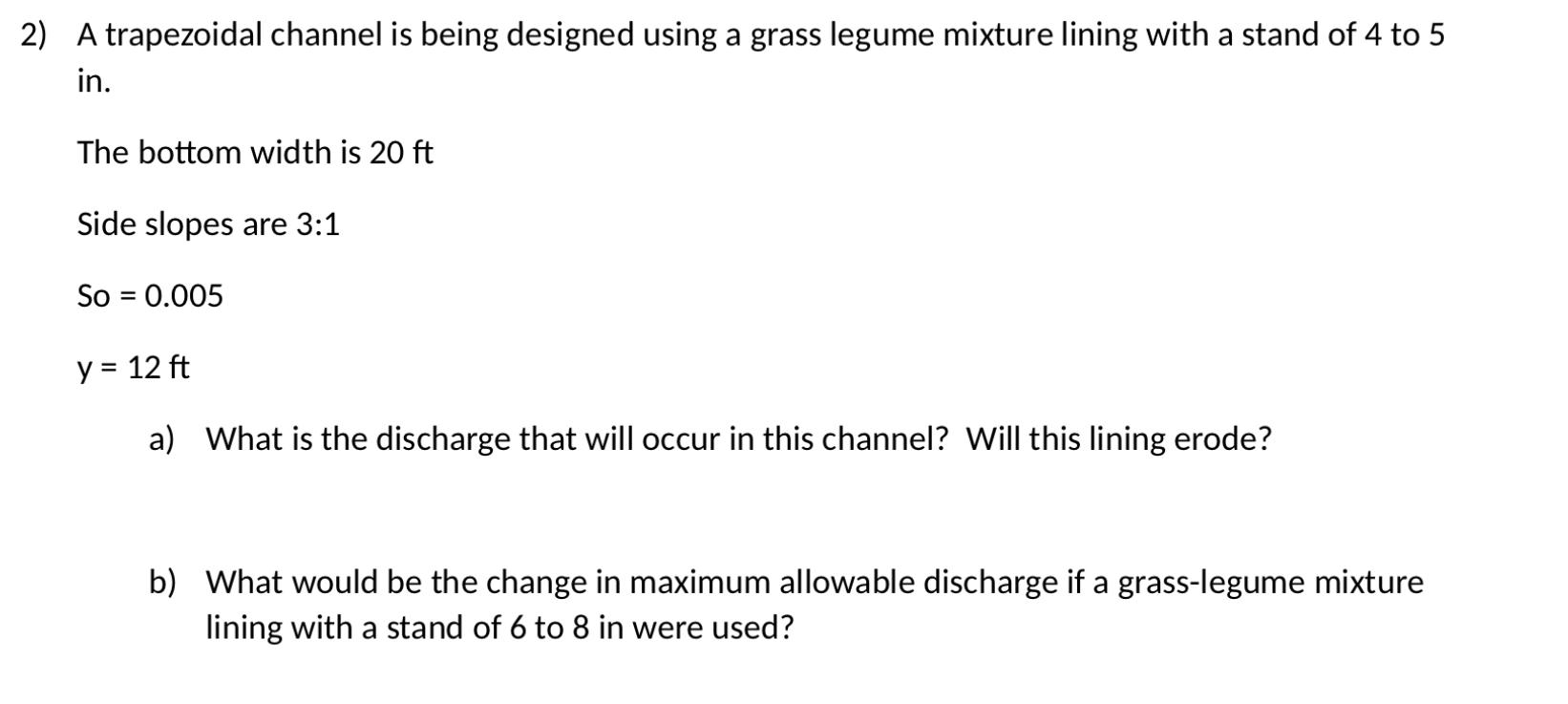 Solved 2) A trapezoidal channel is being designed using a | Chegg.com