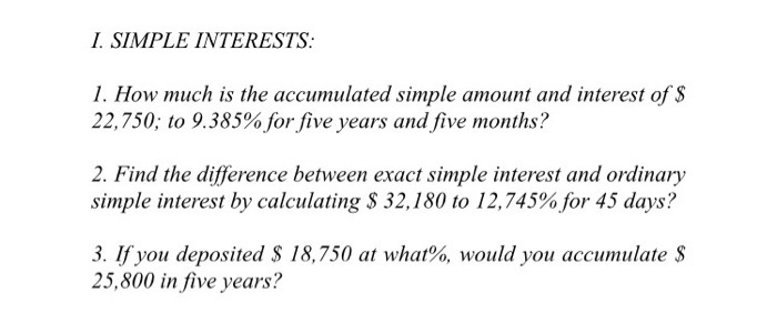 Solved I. SIMPLE INTERESTS 1. How much is the accumulated | Chegg.com