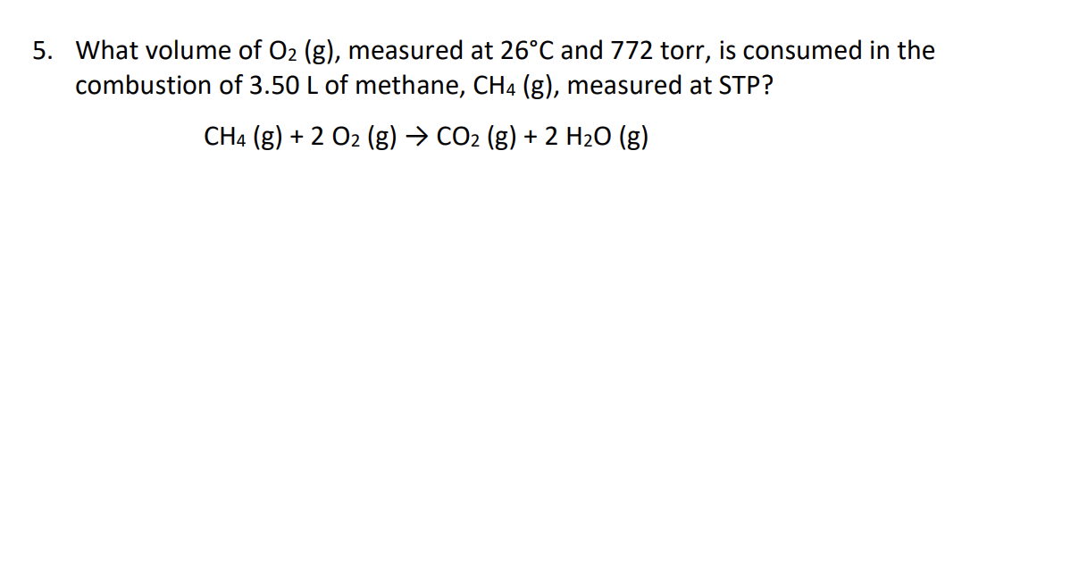 Solved 5. What volume of O2 (g), measured at 26°C and 772 | Chegg.com