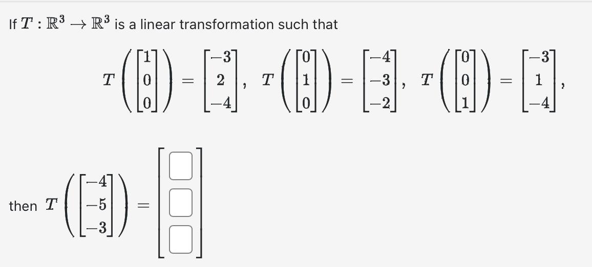Solved If T:R3→R3 is a linear transformation such that | Chegg.com