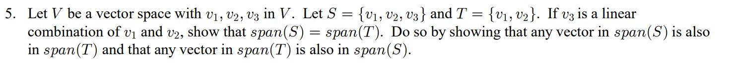 Solved 5. Let V be a vector space with v1,v2,v3 in V. Let | Chegg.com