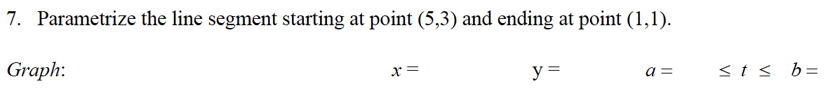 Solved 7. Parametrize the line segment starting at point | Chegg.com