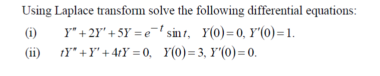 Solved Using Laplace transform solve the following | Chegg.com