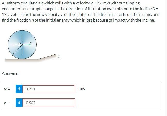 Solved A uniform circular disk which rolls with a velocity | Chegg.com