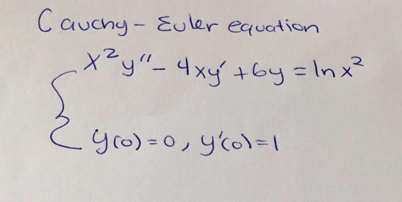 Solved Cauchy- Euler equation x²y"- 4xy'+by=lnx? 2 gro)=0, | Chegg.com