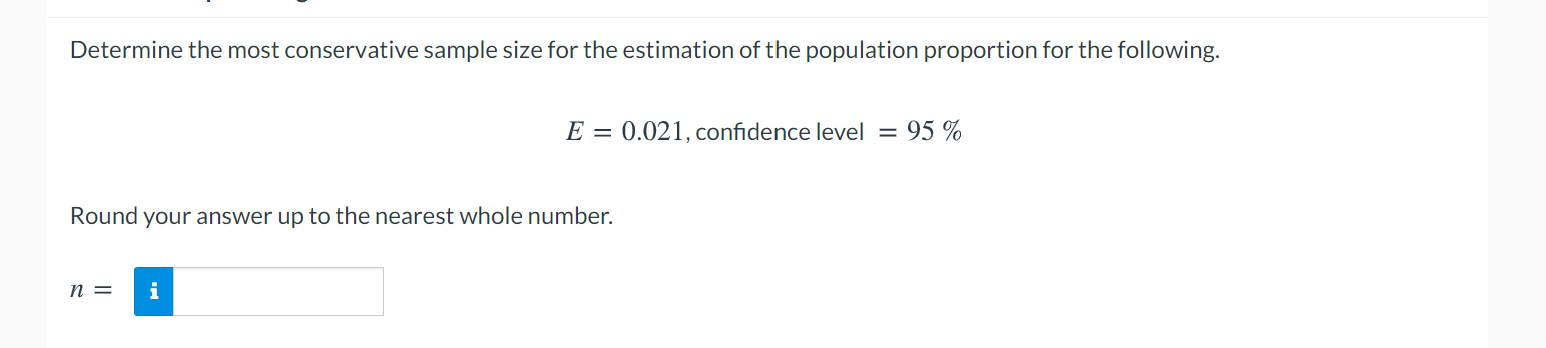 Solved Determine the most conservative sample size for the | Chegg.com