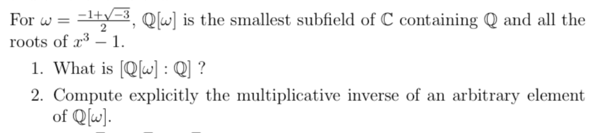 Solved For ω=2−1+−3,Q[ω] is the smallest subfield of C | Chegg.com