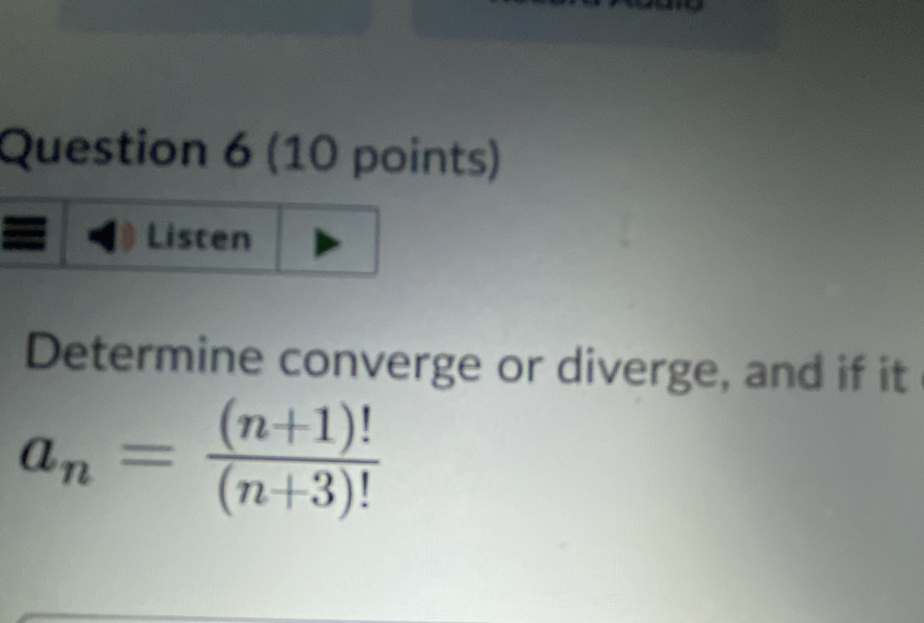 Solved Question 6 (10 points) Determine converge or diverge, | Chegg.com