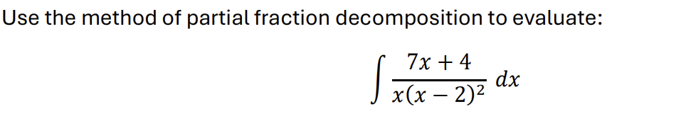Solved Use the method of partial fraction decomposition to | Chegg.com