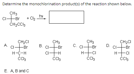 Solved Determine the monochlorination product(s) of the | Chegg.com