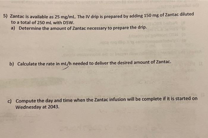 Solved 5) Zantac is available as 25mg/mL. The IV drip is | Chegg.com
