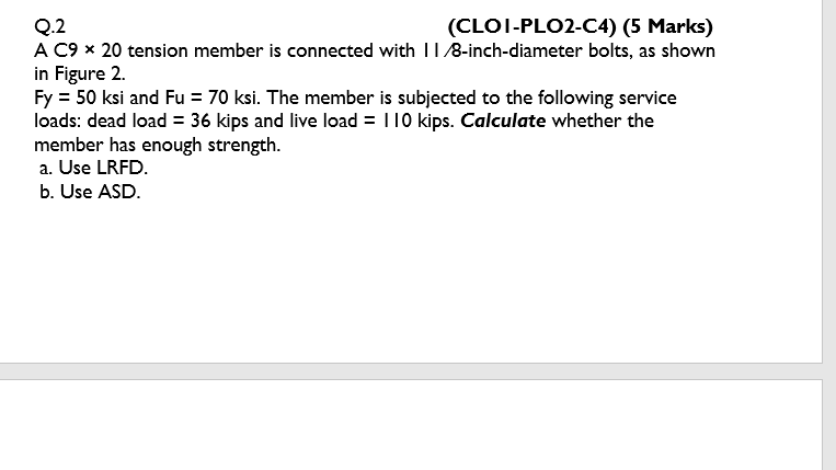 Solved Q.2 (CLOI-PLO2-C4) (5 Marks) A C9* 20 tension member | Chegg.com