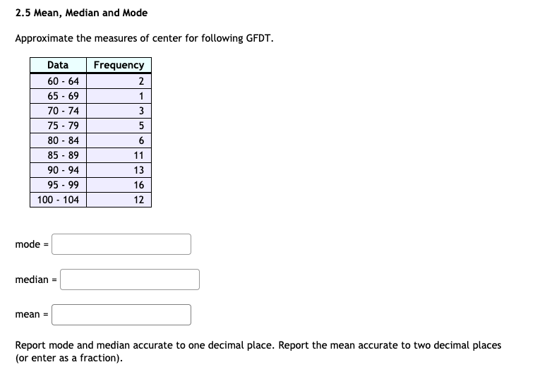 Solved 2.5 Mean, Median and Mode Approximate the measures of | Chegg.com