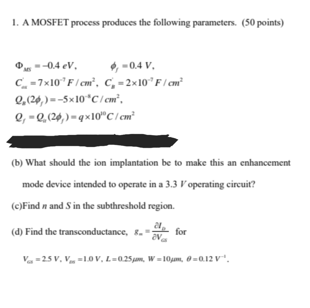 Solved A MOSFET process produces the following parameters. | Chegg.com