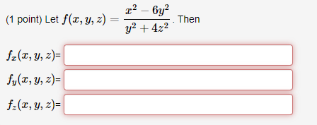 Solved (1 point) Let f(x,y,z)=y2+4z2x2−6y2. Then | Chegg.com
